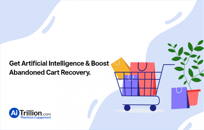 Get Artificial Intelligence and Upshot your Abandoned Cart Recovery ...
