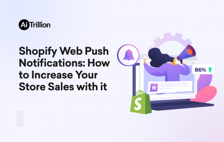 Shopify Web Push Notification: How to Increase Your Store Sales with it ...