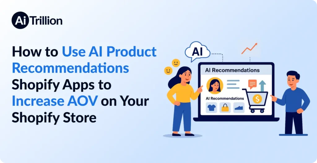 How to Use AI Product Recommendations to Increase AOV on Shopify